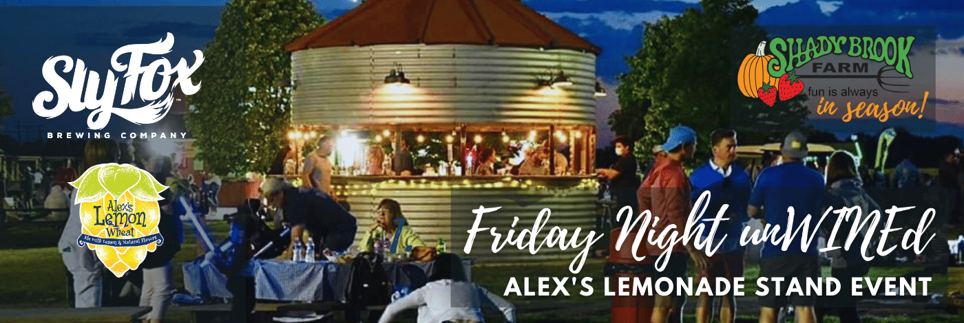 Friday Night unWINEd + Sly Fox Stand | Alex's Lemonade Stand Foundation ...